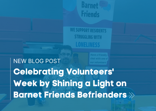 Celebrating Volunteers' Week by Shining a Light on Barnet Friends ...
